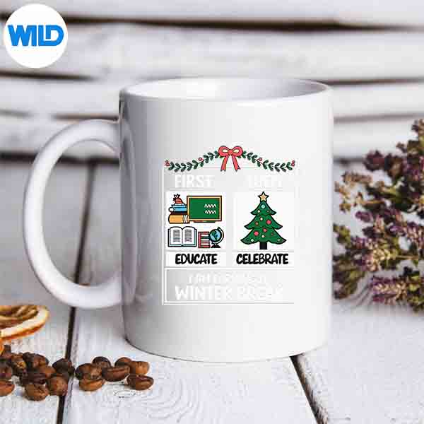 Teacher Break SVG, First Educate Then Celebrate Christmas Teacher ...