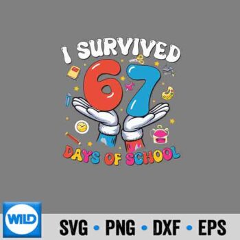 67 School Gen Z SVG, I Survived 67 Days Of School Six Seven 67 Gen Z ...