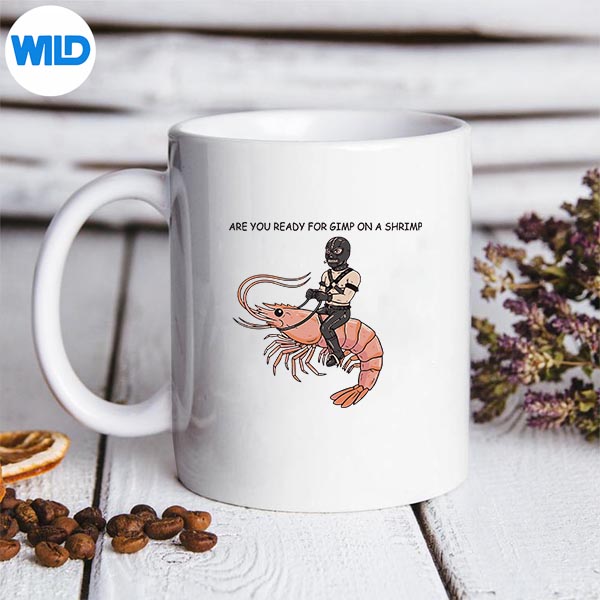 Are You Ready For Gimp On A Shrimp Digital Design - WildSvg