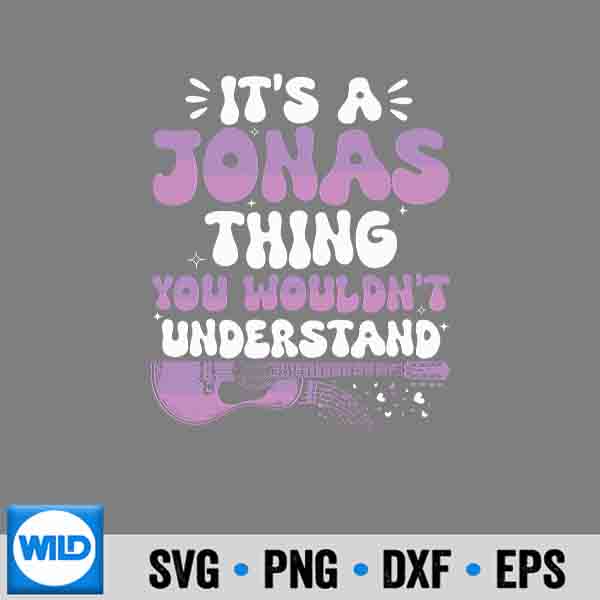 Its A Jonas Thing You Wouldnt Understand Jonas 80s SVG PNG Cut File ...