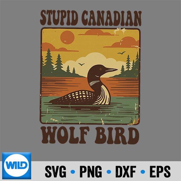 Stupid Canadian Wolf Bird Loon Humor Vector Design - WildSvg