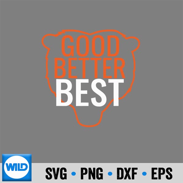 Chicago Bears SVG, Good Better Best Bear Outline Motivation SVG - WildSvg