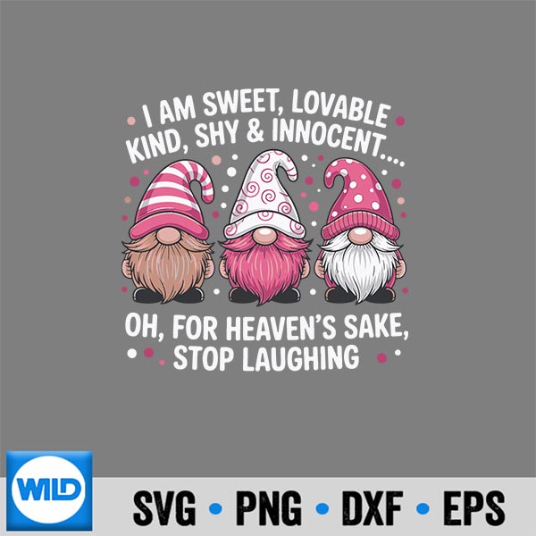 Sweet Gnomes SVG, I Am Sweet Lovable Kind Shy And Innocent Pink Gnomes ...